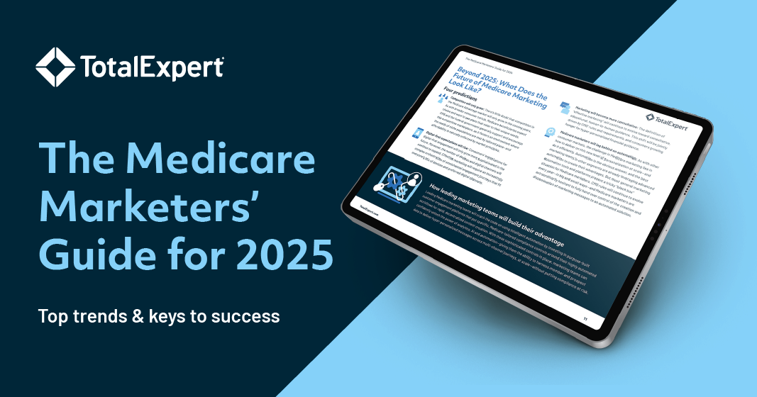 Key Trends And The Future Of Medicare Marketing | Total Expert